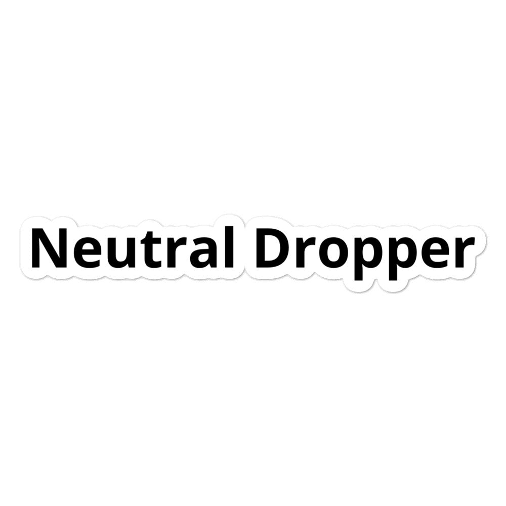 Neutral Dropper Bubble-free stickers – Neutral Drop TV